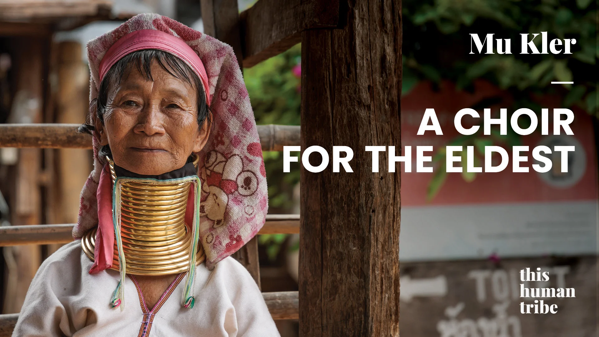 Meet the Kayan tribe's elder - This Human Tribe