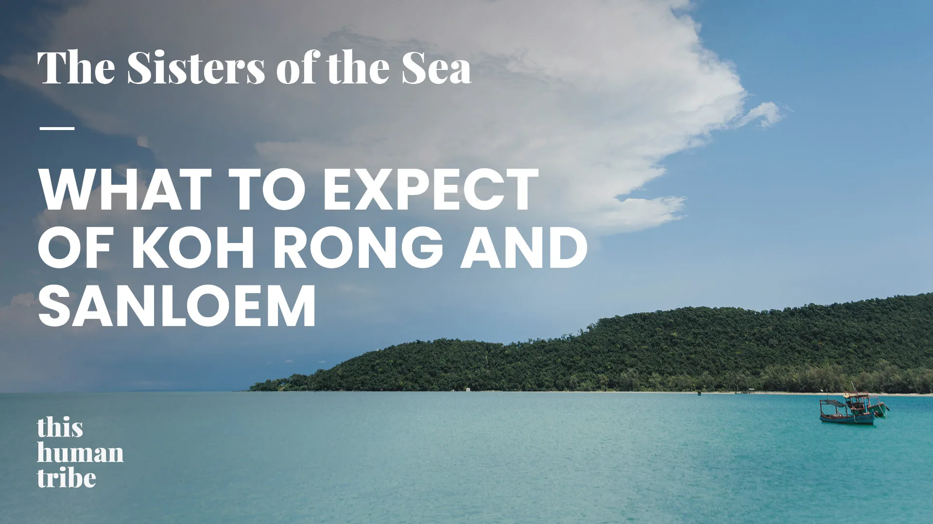 Koh Rong islands, The Sisters of the Sea - This Human Tribe