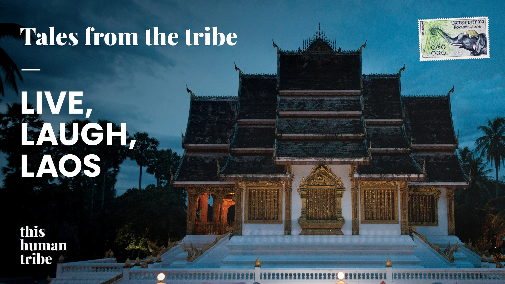 Life in Laos - This Human Tribe - Live, Laugh, Laos