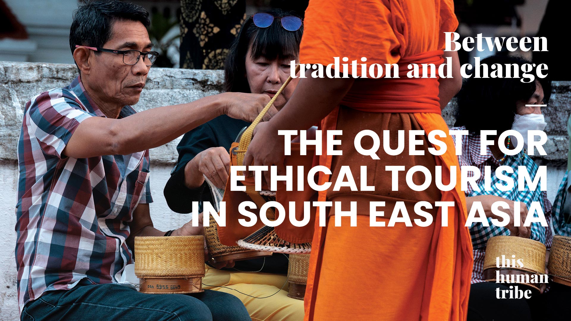Ethical tourism in Southeast Asia - This Human Tribe